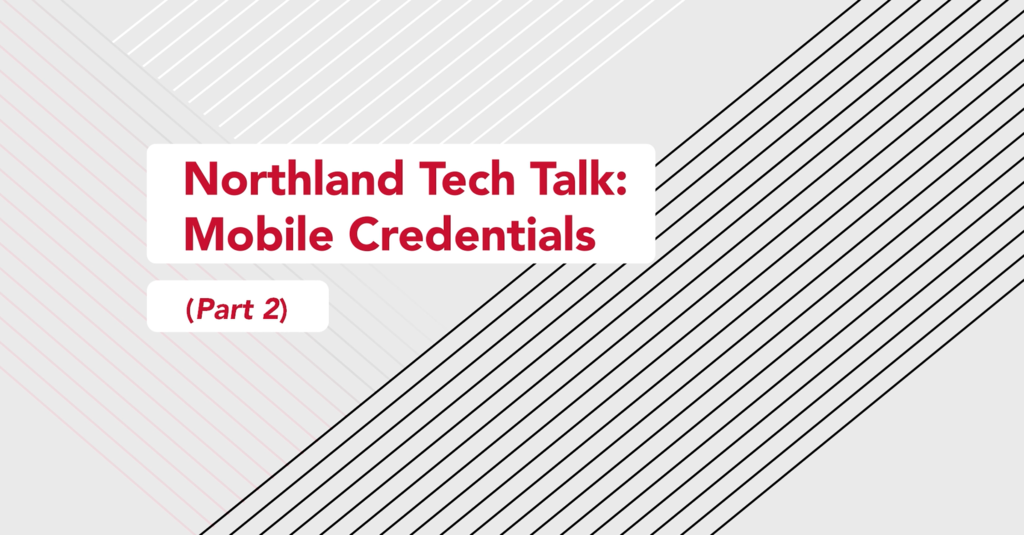 Northland Controls Tech Talk: Mobile Credentials (Part 2)